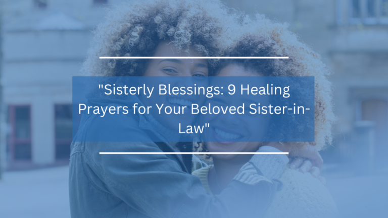 9 Healing Prayers for Your Beloved Sister-in-Law
